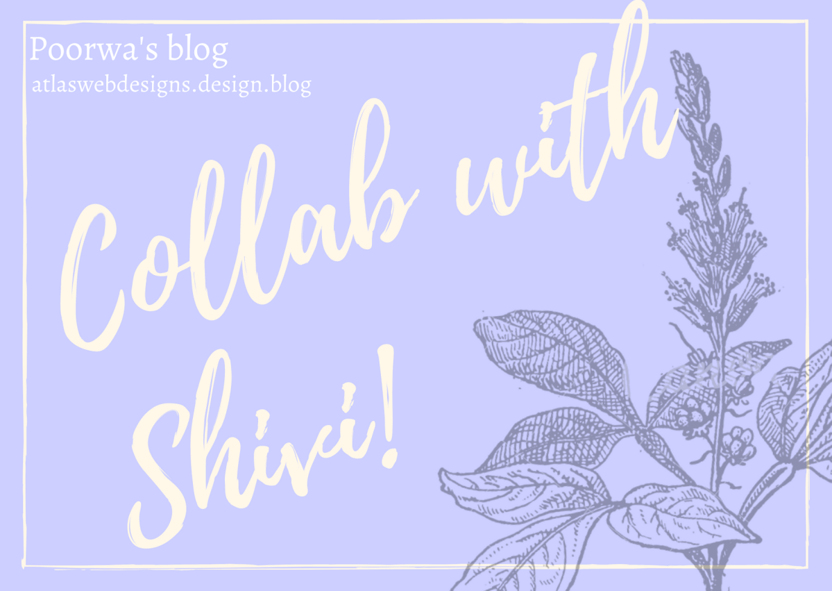 Collab post: With Shivi from SHIVICTIONARY – Poorwa's blog